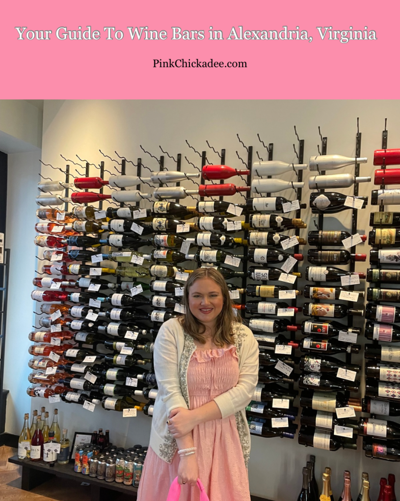 Your Guide To Wine Bars In Alexandria, Virginia - The Pink Chickadee